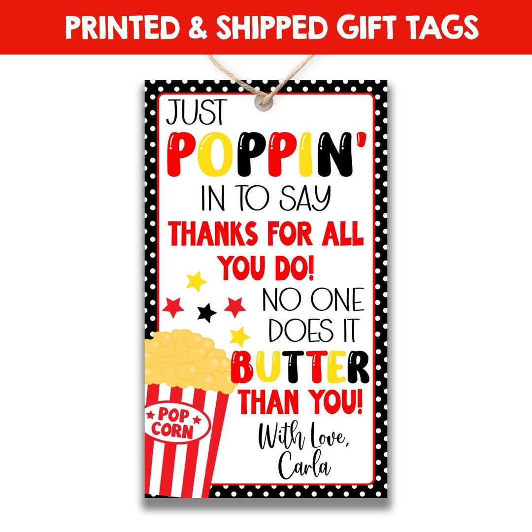 PRINTED Popcorn Appreciation Gift Tags | Poppin' in to Say Thank You ...