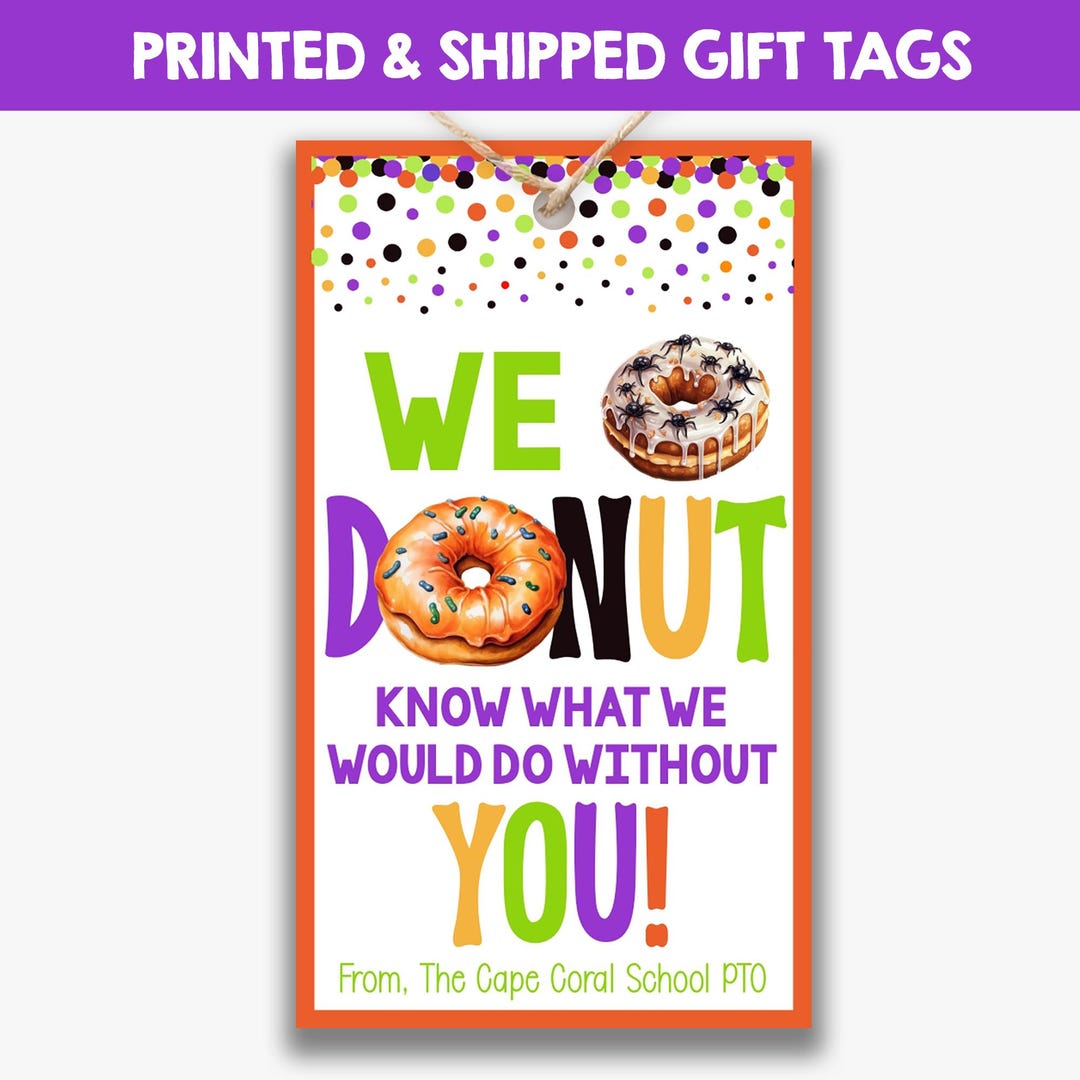 PRINTED We Donut Know What We Would Do Without You Halloween ...