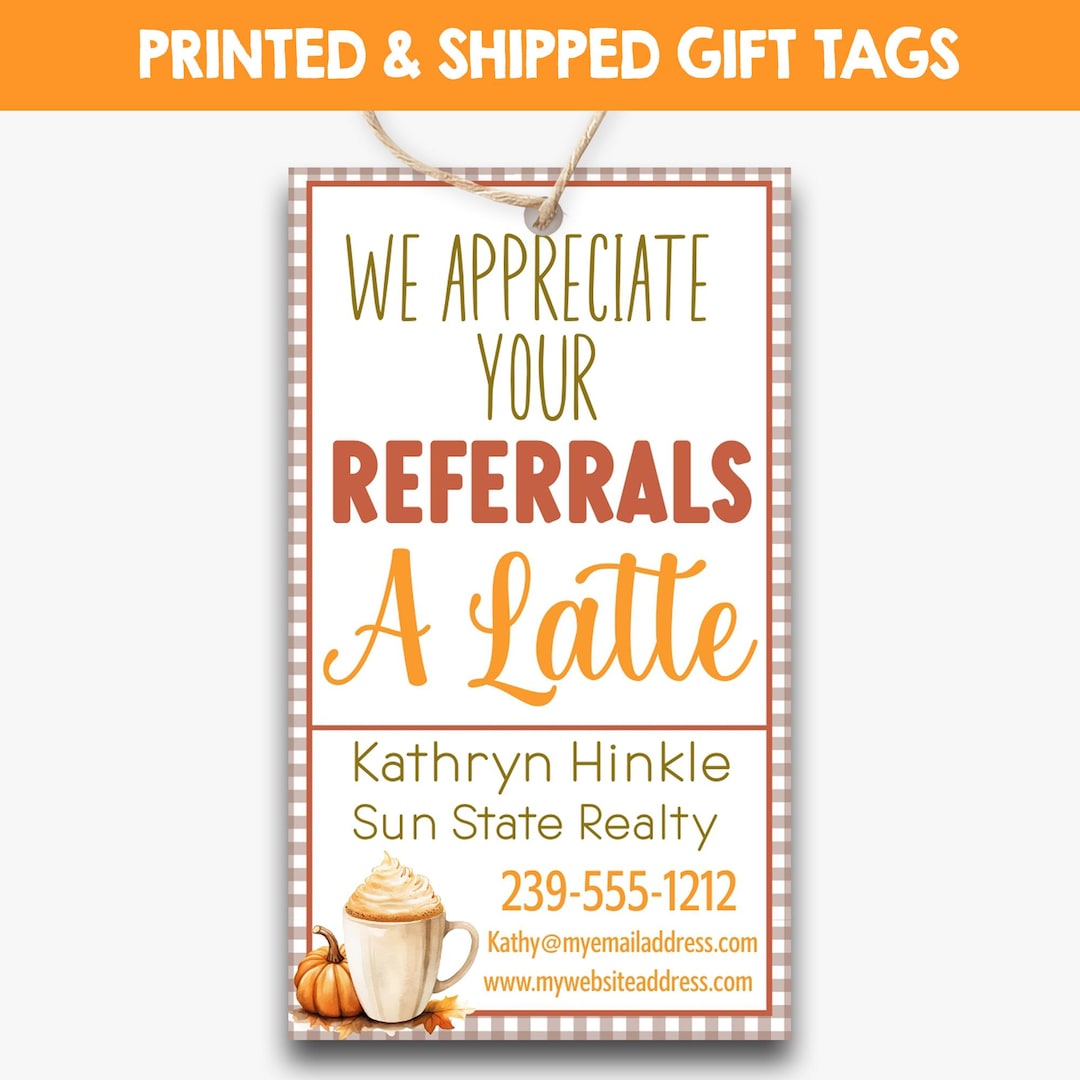PRINTED We Appreciate Your Referrals a Latte Marketing Gift Tags | Fall ...