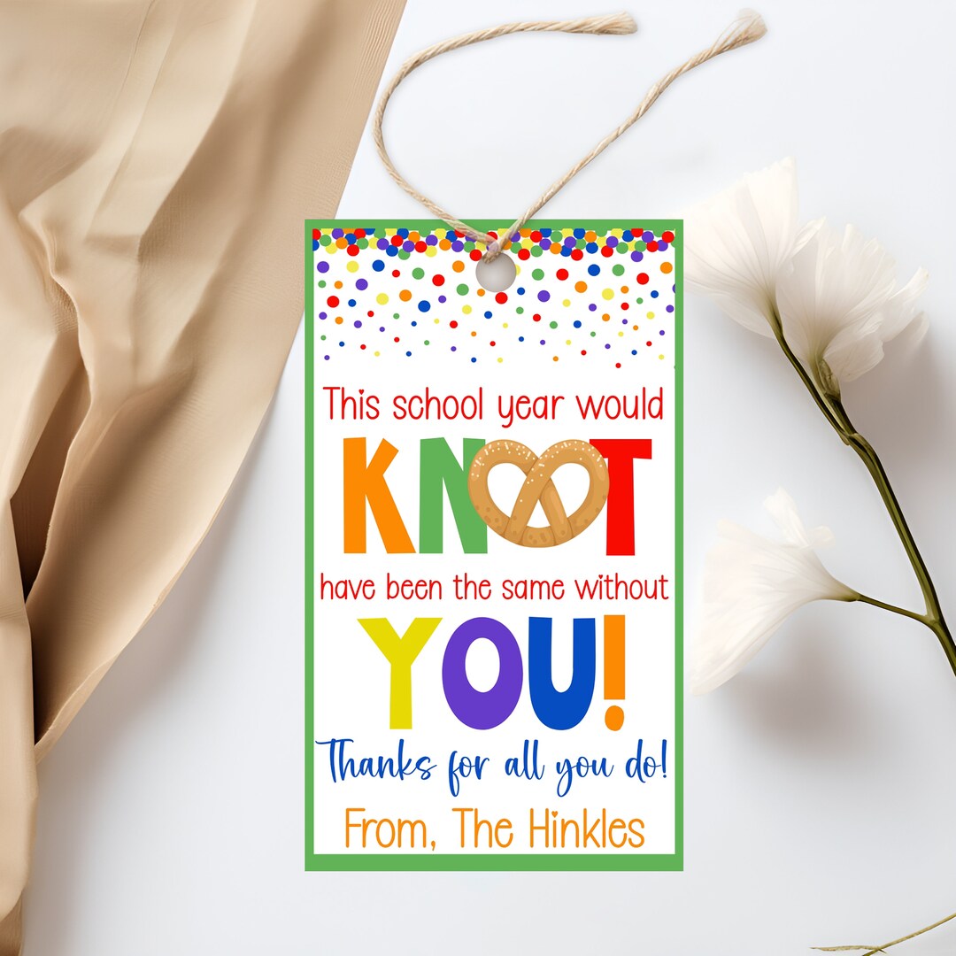 Printed This School Year Would Knot Have Been the Same Without You ...