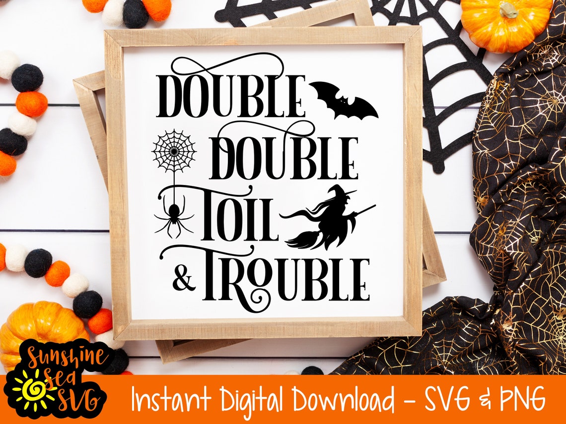 Double Double Toil and Trouble SVG PNG file digital download | Etsy Double Double Toil and Trouble SVG PNG file digital download | Etsy
