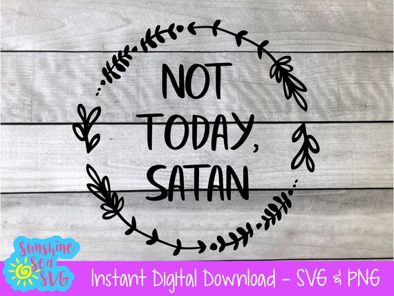 Not Today Satan SVG PNG cut file digital download silhouette | Etsy