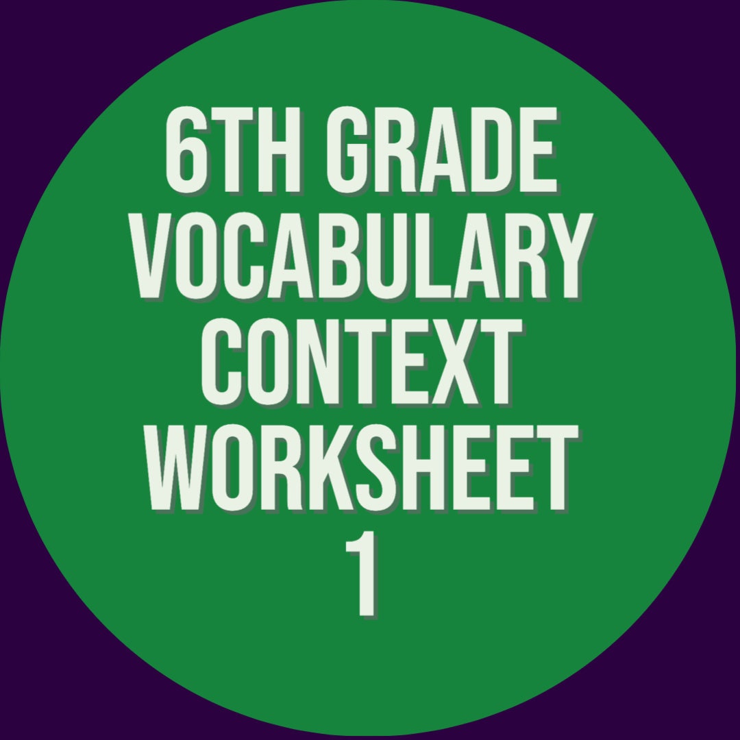 6TH GRADE VOCABULARY PRINTABLE - Context Worksheet - English Language ...