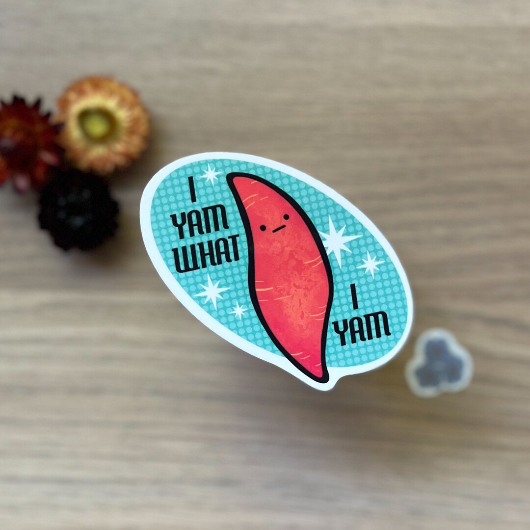 I Yam What I Yam, Large Waterproof Sticker - Etsy