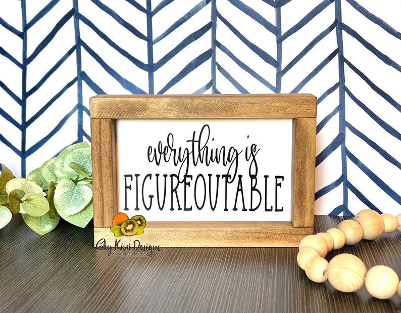 Everything is Figureoutable Mini Sign Farmhouse Sign Funny - Etsy
