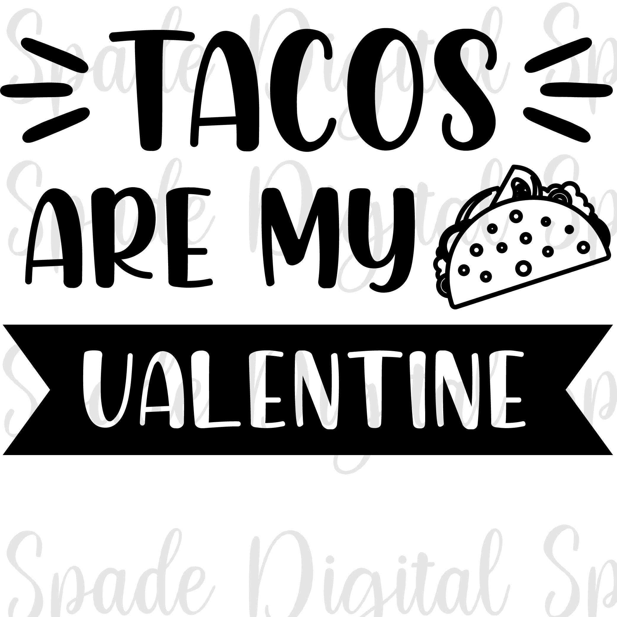 Tacos Are My Valentine Svg Eps Png Dxf Valentines Etsy