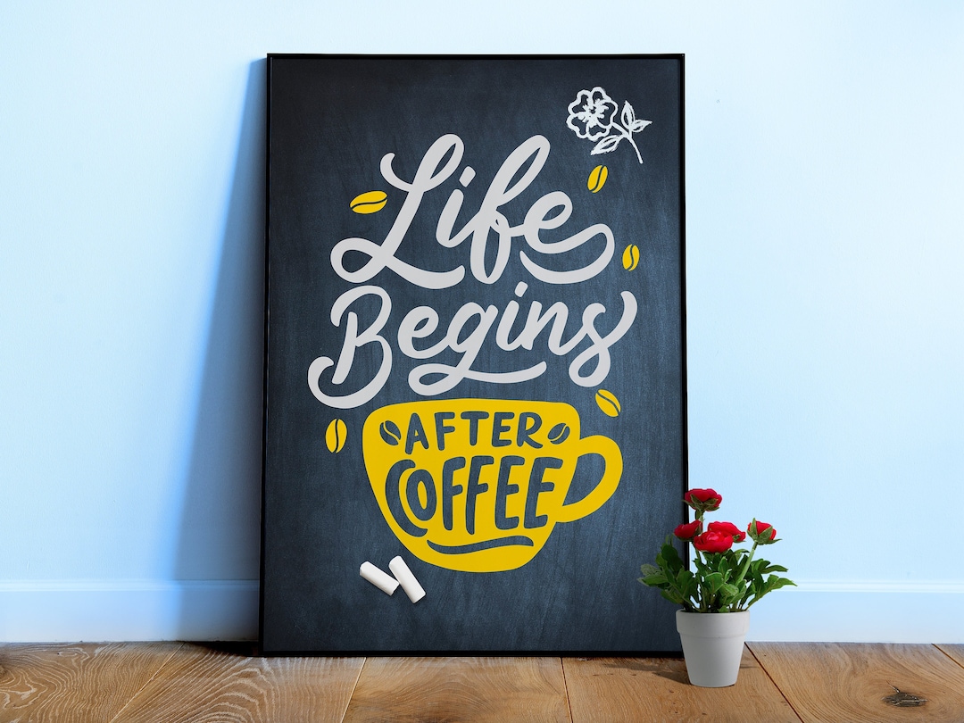 Life Begins After Coffee Poster — Chalkboard Kitchen Wall Print, Coffee ...