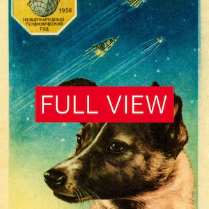 Laika Poster, First Space Dog, USSR, 1958 — Soviet Vintage Space Art ...