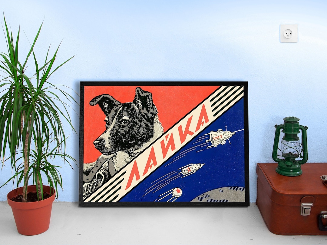 Laika, First Space Dog, USSR, 1958— Soviet Vintage Space Art Poster ...