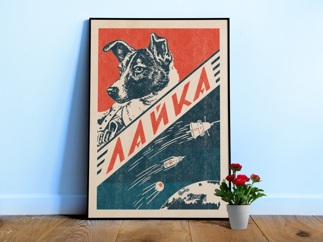 Laika / USSR, Soviet Poster — Vintage Space Poster, Retro Space Art ...