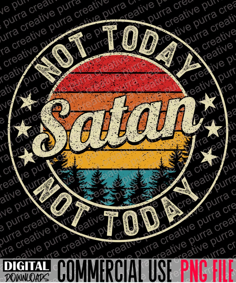 Not Today Satan Not Today, Not Today Satan Png, Retro Sunset Png ...