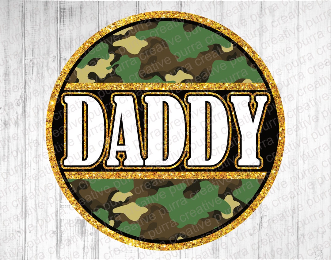 Daddy Camo Gold Glitter PNG: Military Sublimation Design (digital ...