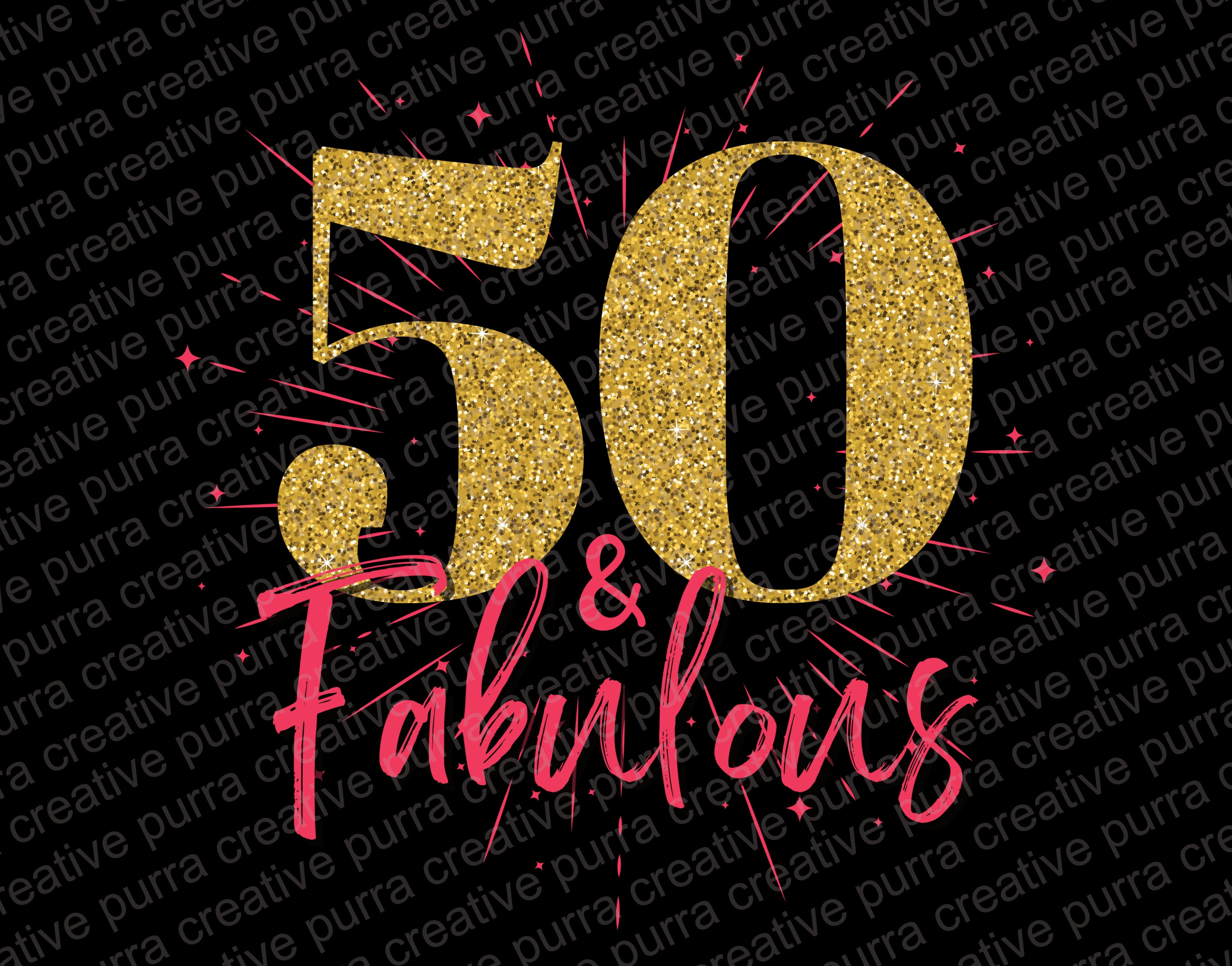 50 and Fabulous Png, Fifty and Fabulous Png, 50th Birthday Png, 50th Birthday Glitter Png, Gold ...