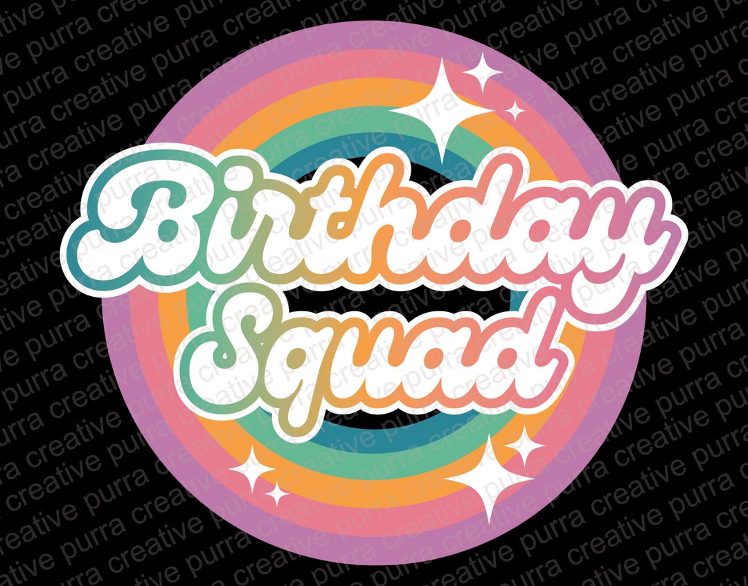 Birthday Squad Rainbow Png, Birthday Squad Colorful, Birthday Squad ...