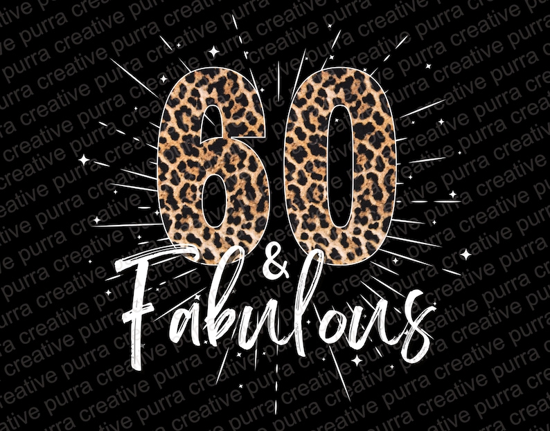 60 and Fabulous Png, Sixty and Fabulous Png, 60th Birthday Png, 60 and ...