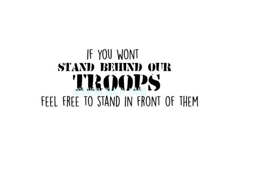 Stand Behind Troops SVG PNG JPG - Stand for Flag - Military Support ...