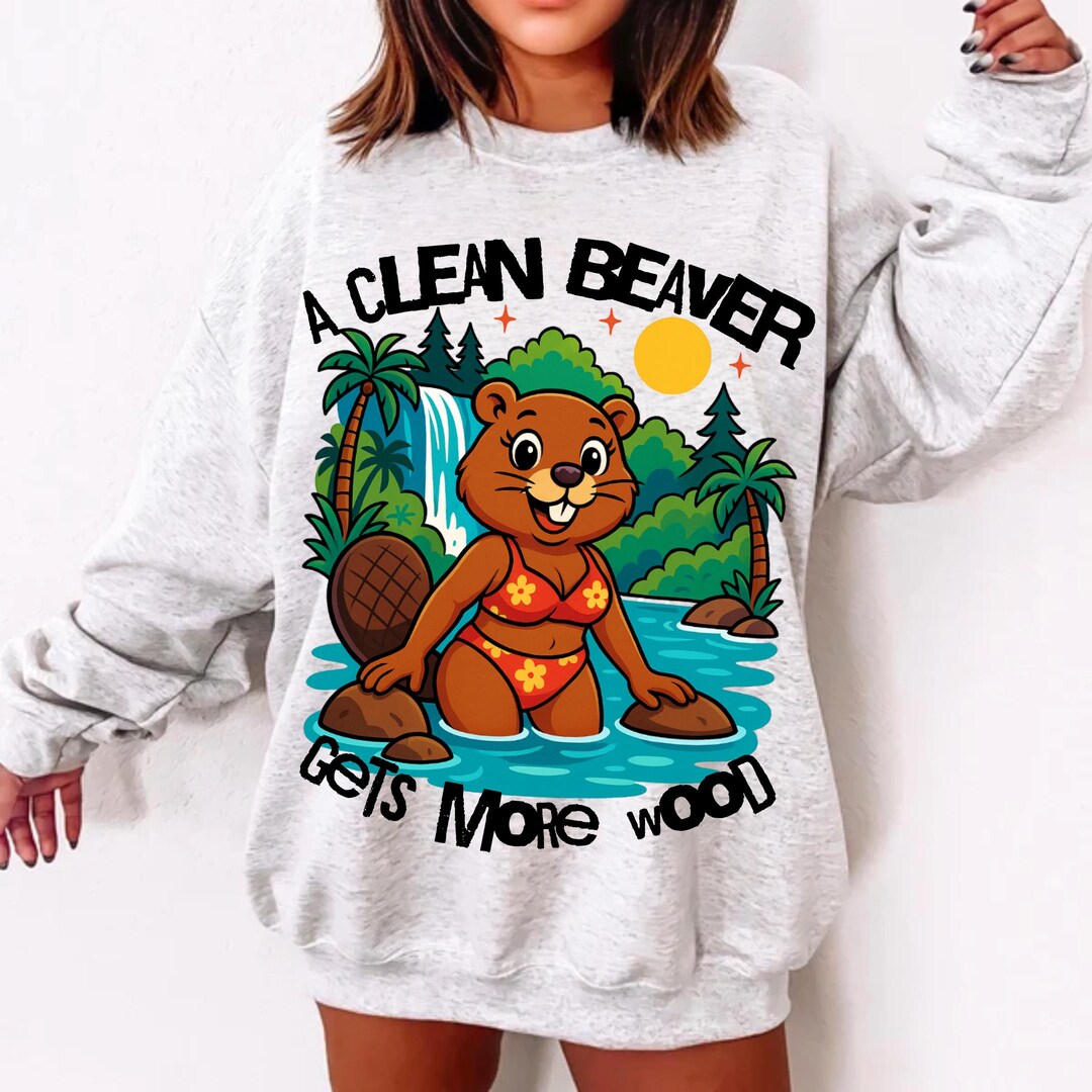 A Clean Beaver Always Gets More Wood PNG, Funny Sarcastic Png, Adult ...