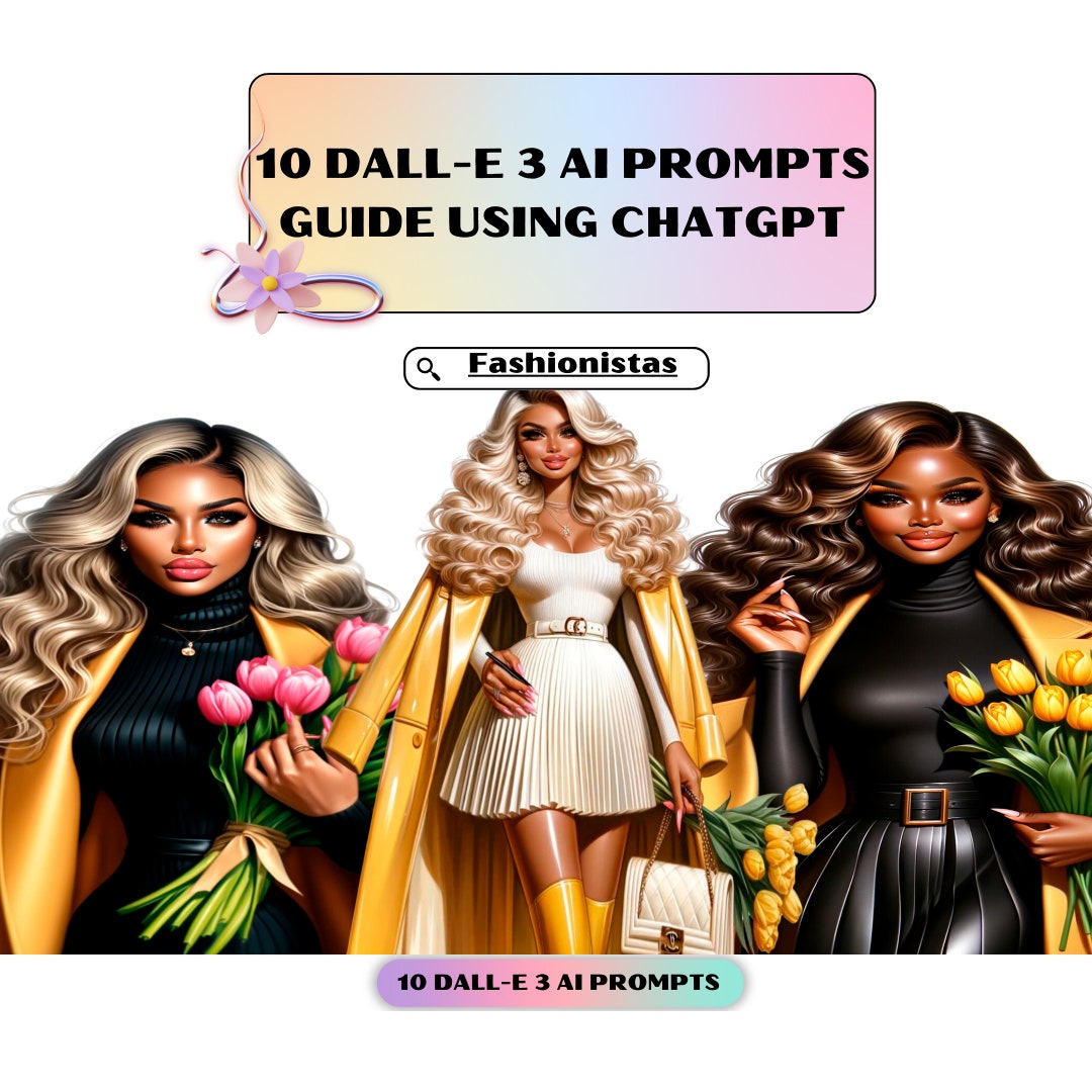 Dall-e3 Ai Art Prompt Guide, Fashionista, Fashion Girl Art Prompts ...