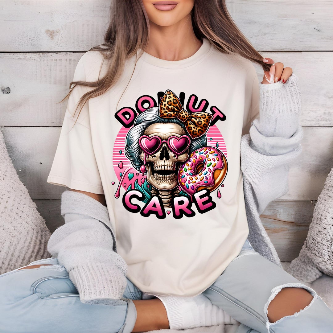 Donut Care Skeleton Sublimation | Skeleton Don't Care | Funny Donut ...