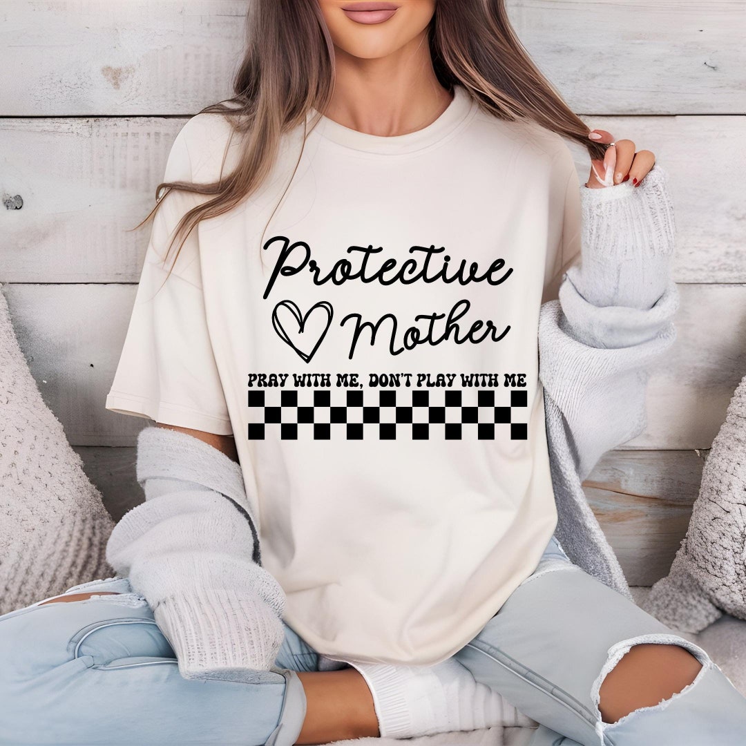 Protective Mother Png Digital Download, Pray With Me Dont'play With Me ...