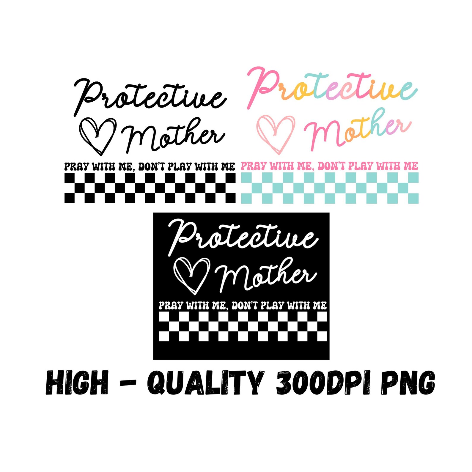 Protective Mother Png Digital Download, Pray With Me Dont'play With Me ...