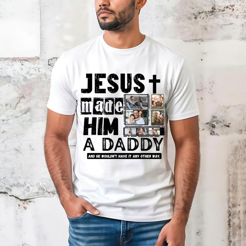 Editable Jesus Father's Day Png, Jesus Made Him A Daddy Sublimation ...