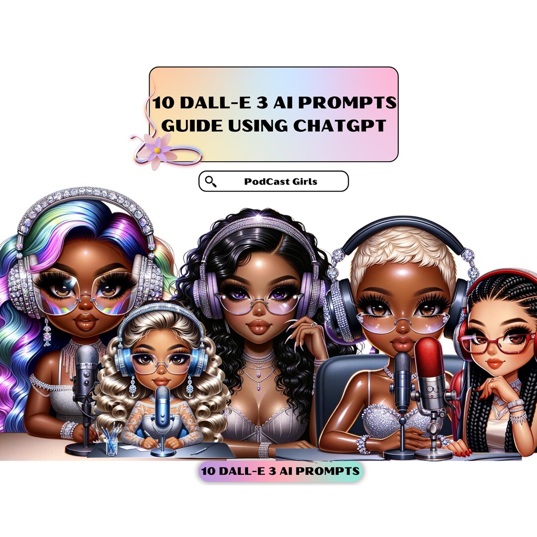Dall-e3 Ai Art Prompt Guide, Podcast Girls Art Prompts, Chatgtp Prompt ...