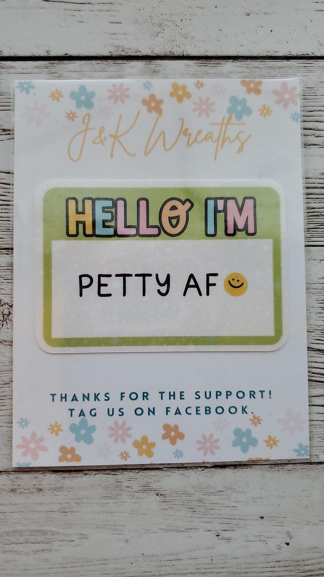 Hello I'm Petty AF Sticker: Laptop, Water Bottle Decal - Etsy