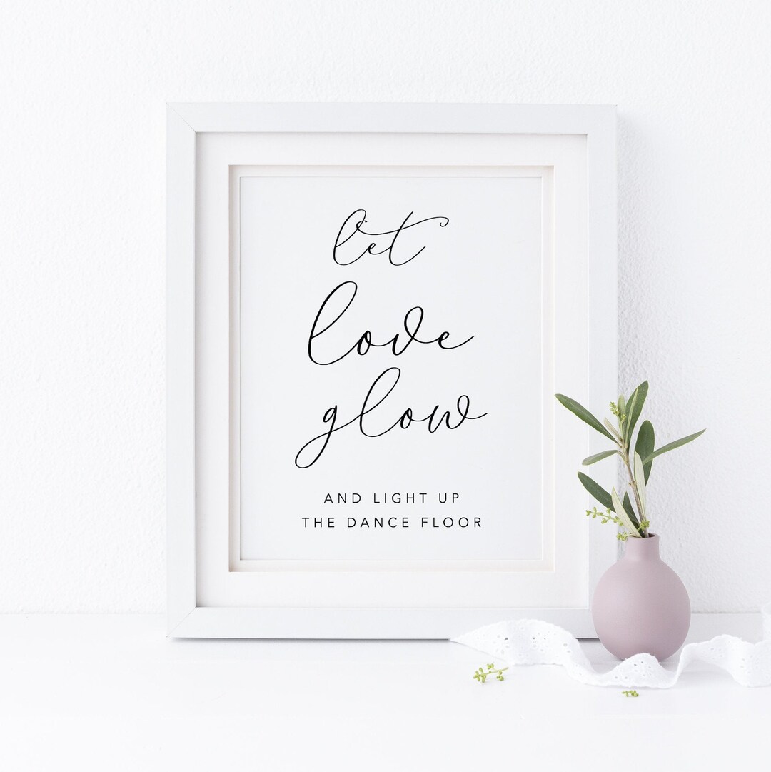 Let Love Glow Light up the Dance Floor Sign. Glow Sticks Wedding Sign ...