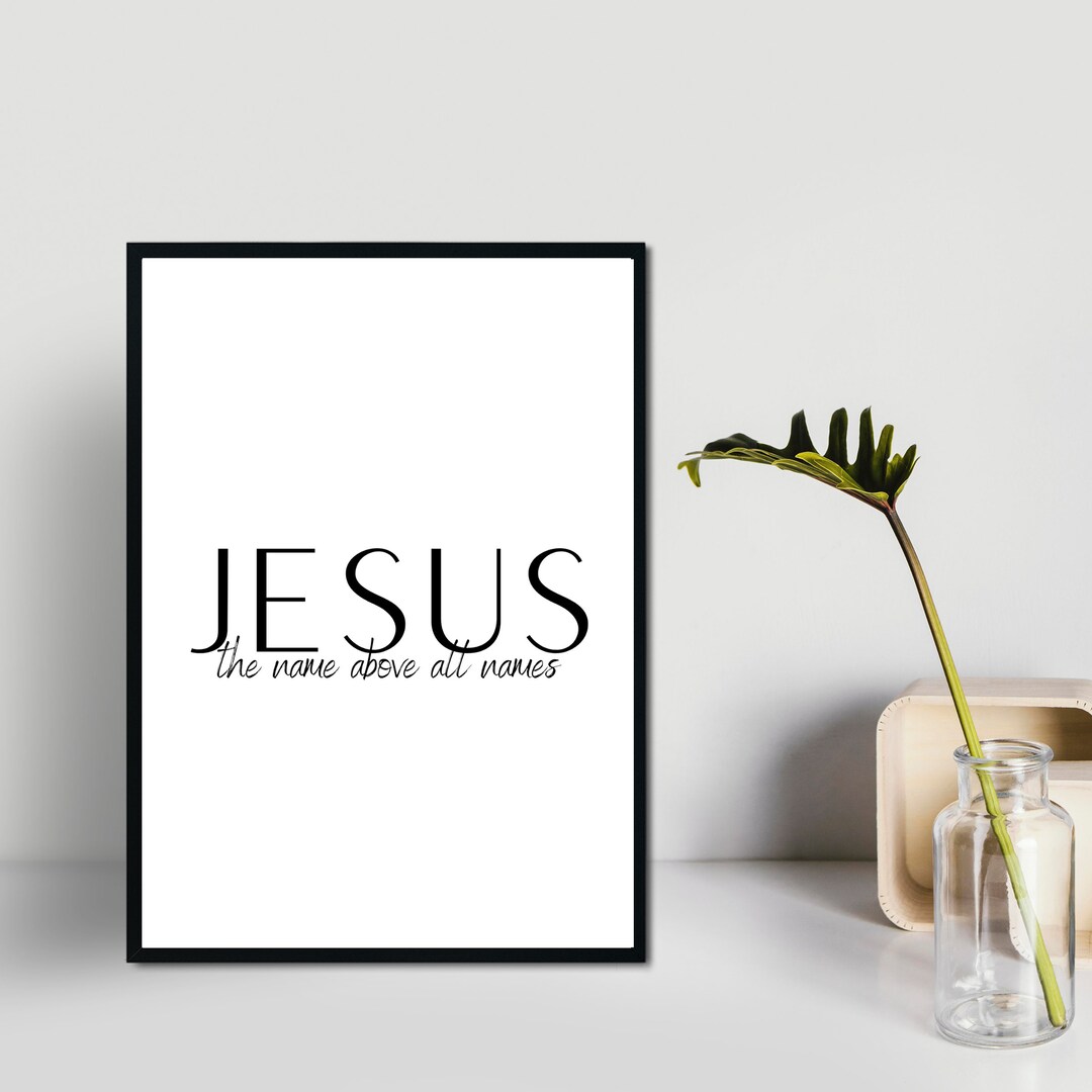 Jesus the Name Above All Names Print, Christian Wall Decor, Christian ...