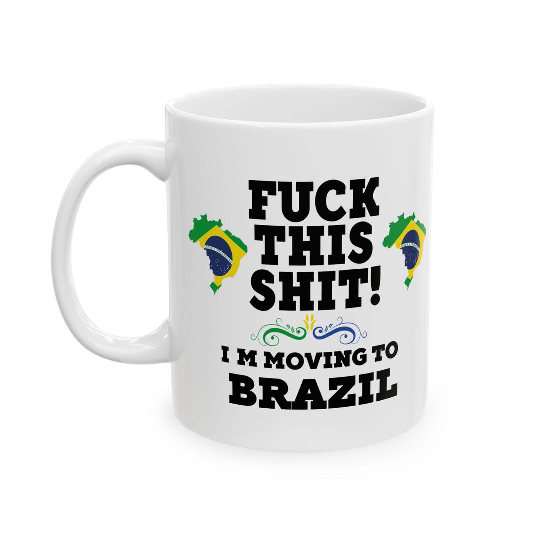 Relocating to Brazil - Brazil Gift Ideas - Brazil-themed Mug - Ideal Co ...