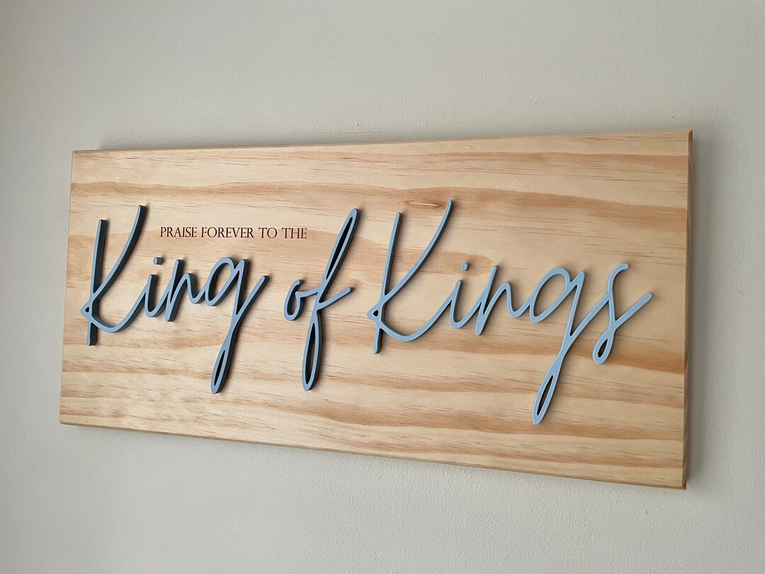 King of Kings Wood Sign engraved/3d - Etsy