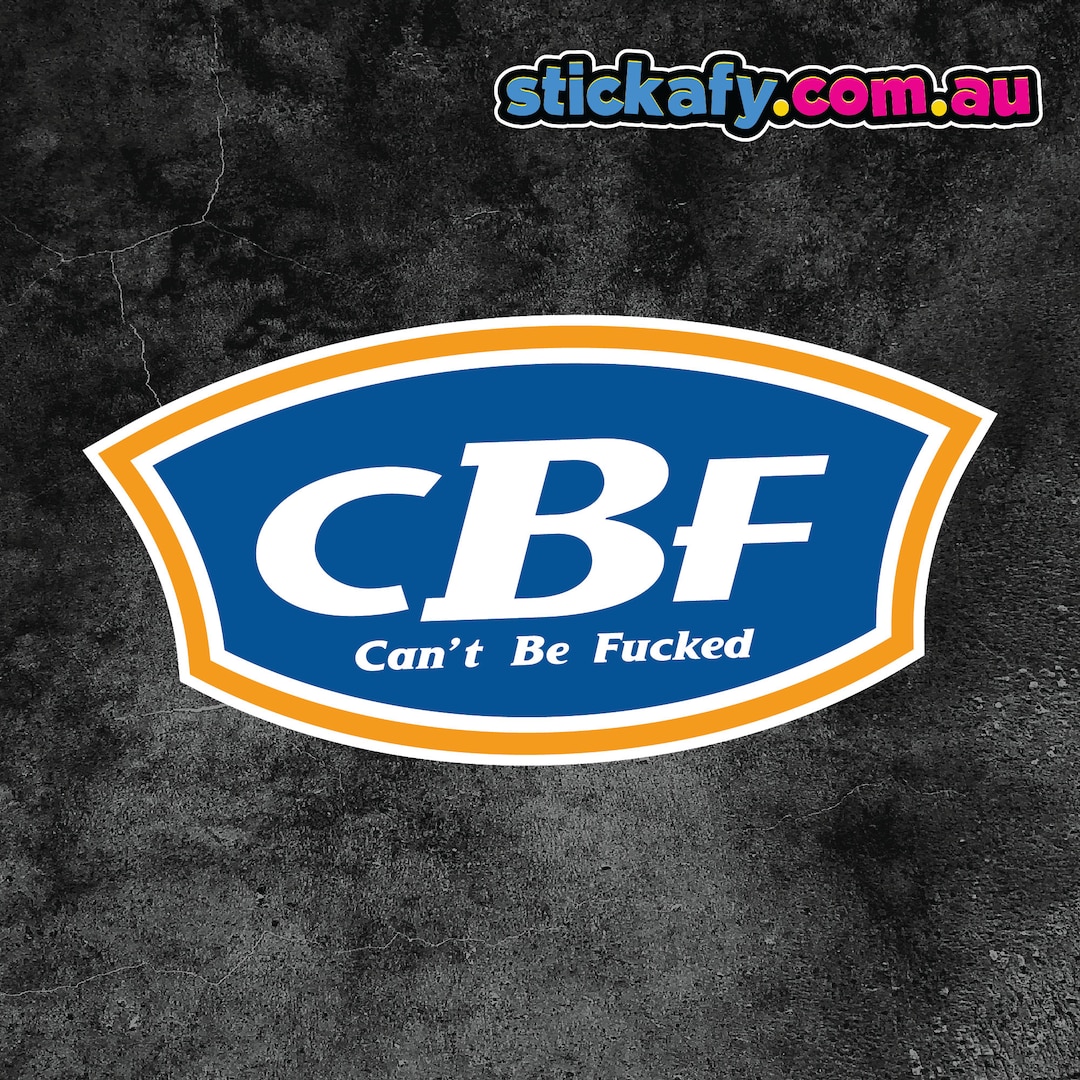 CBF Can't Be Fucked Sticker Funny Decal Stickers Bogan 4wd Aussie 4x4 ...