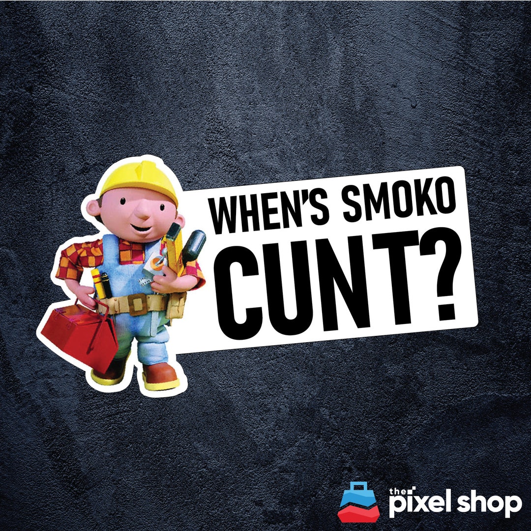 When's Smoko Cnt Sticker Decal Funny Builder Meme - Etsy Australia