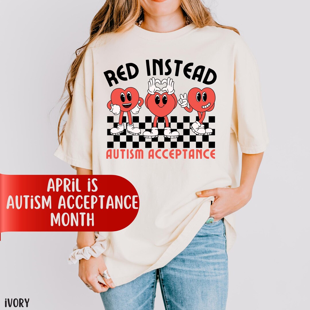 Red Instead Autism Acceptance Month Shirt - Red Instead - in April We ...