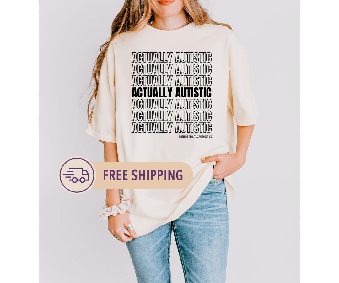 Actually Autistic Bella Canvas T-shirt - Autism Acceptance Month ...