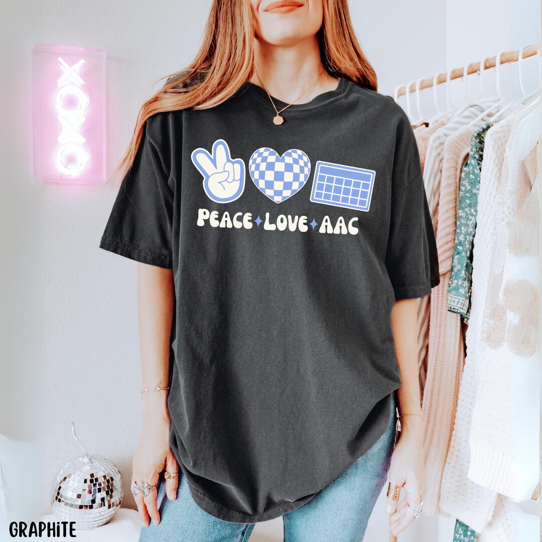 Peace, Love, AAC - AAC Awareness Shirt - Speech Therapist Shirt ...