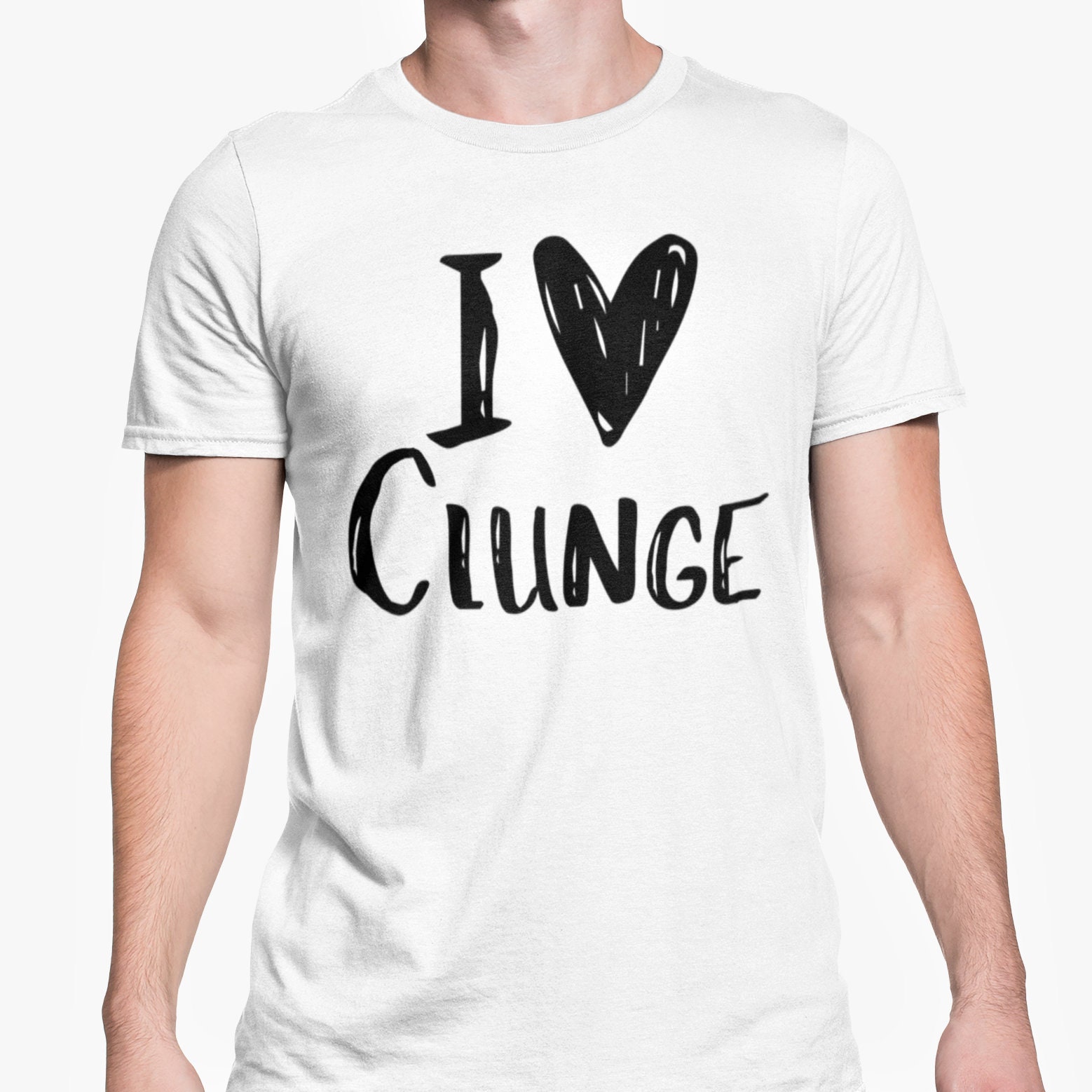 I Love Clunge Unisex T Shirt Funny Rude Novelty Gift High Quality ...