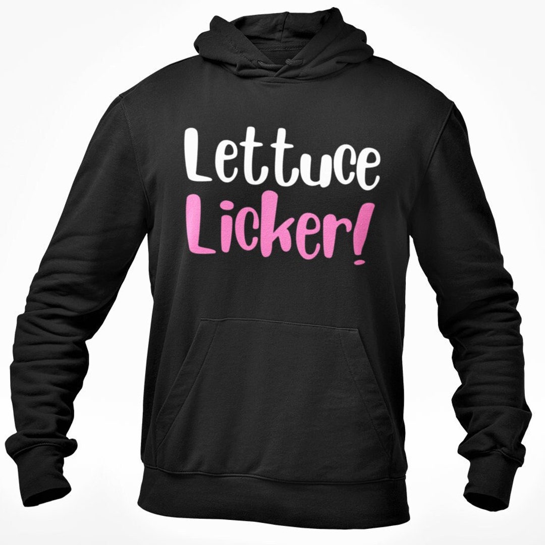 Lettuce Licker Hoodie Sweat à capuche / Funny Rude Lesbian Gay Joke ...