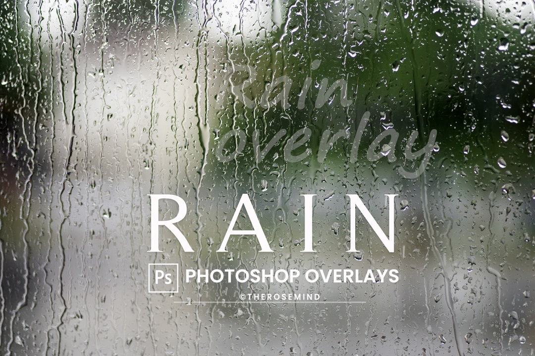 Rain Overlays, Realistic Raindrops, Rain Drop Effects, Rain Filter ...
