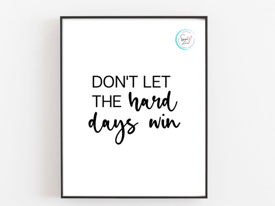 Don't Let the Bad Days Win Printable Art | Digital Download ...