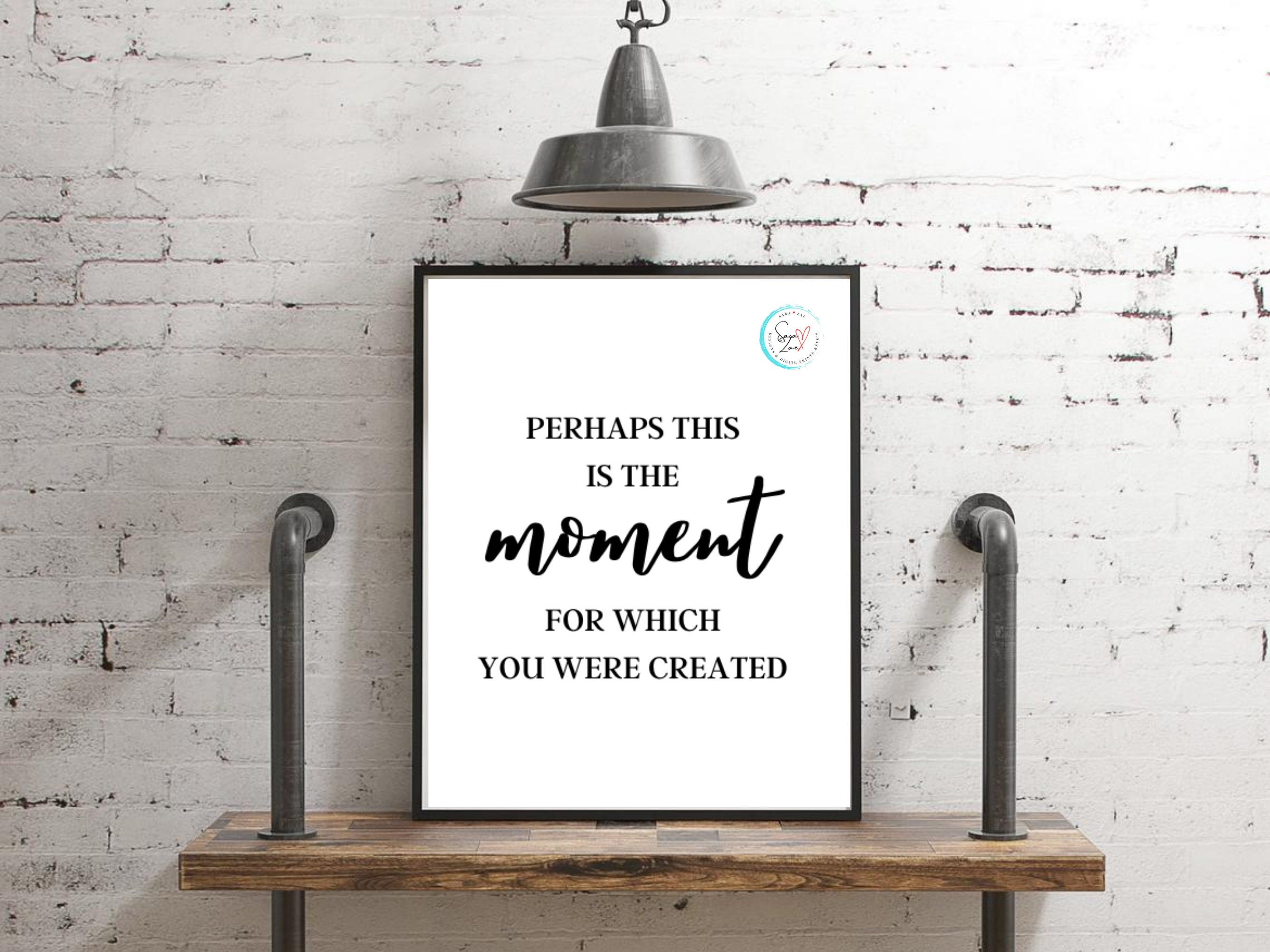 Perhaps This is the Moment You Were Created for Printable Art Digital ...