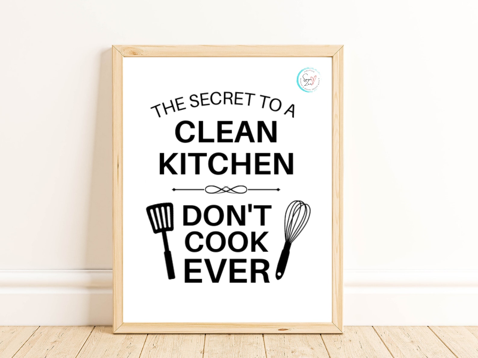 The Secret to A Clean Kitchen- Don't Cook Ever | Kitchen Printable ...