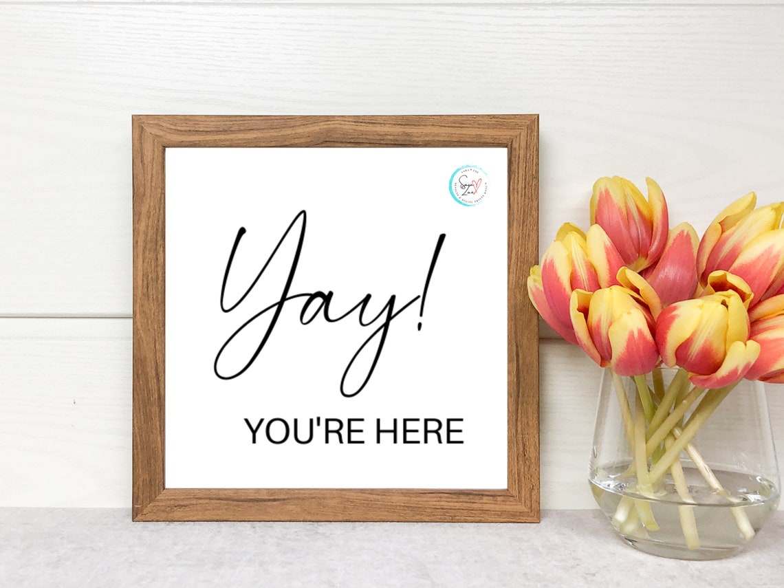 Yay You're Here Digital Download 6x6 8x8 10x10 - Etsy