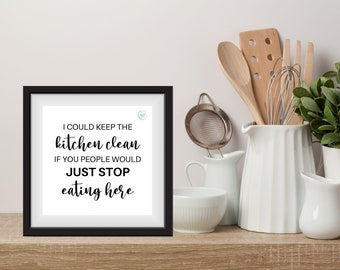 I Could Keep This Kitchen Clean If You People Would Stop - Etsy