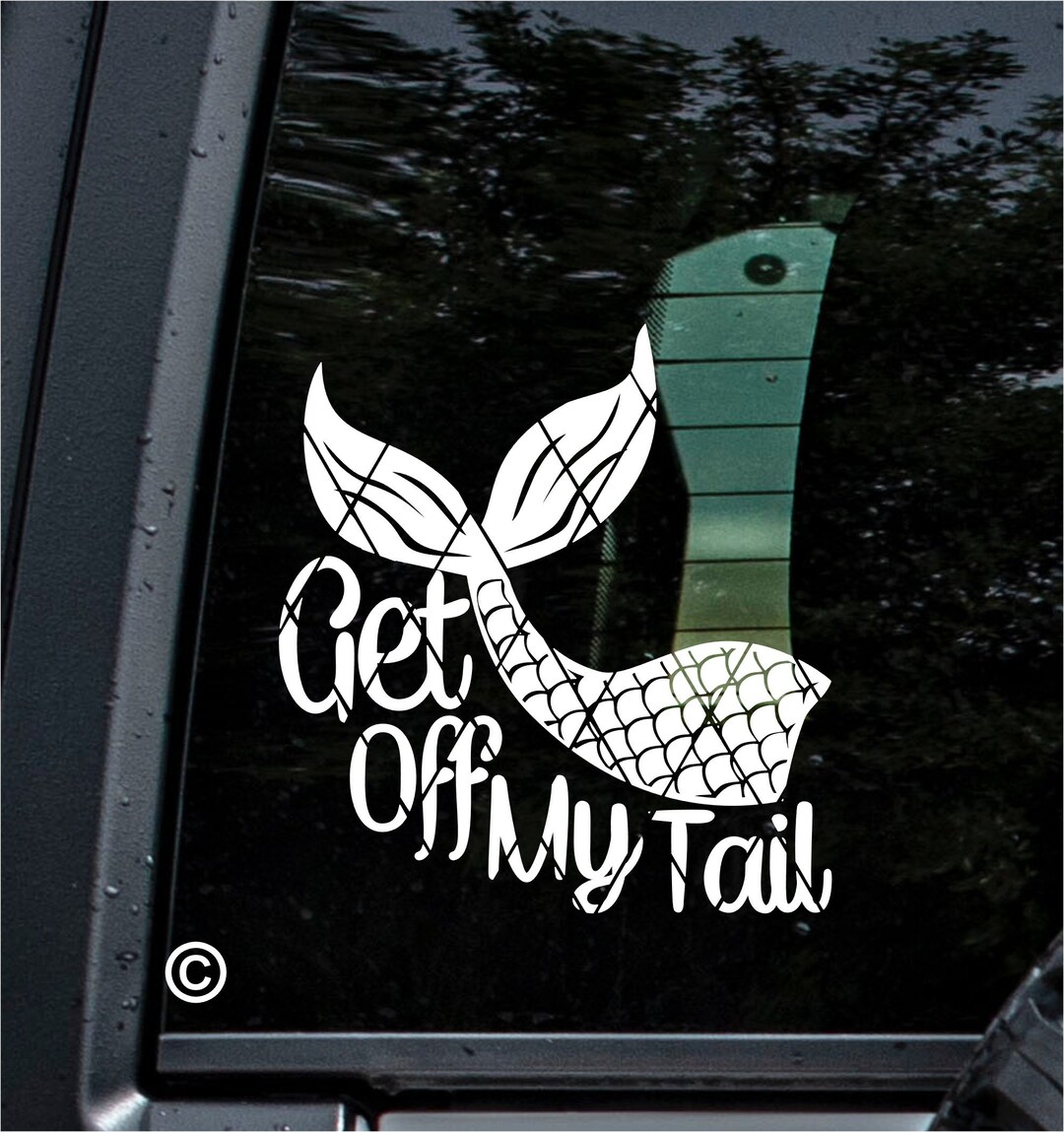 Get off My Tail Decal~mermaid Tail Decal~car Window Decal~(#ss011) - Etsy