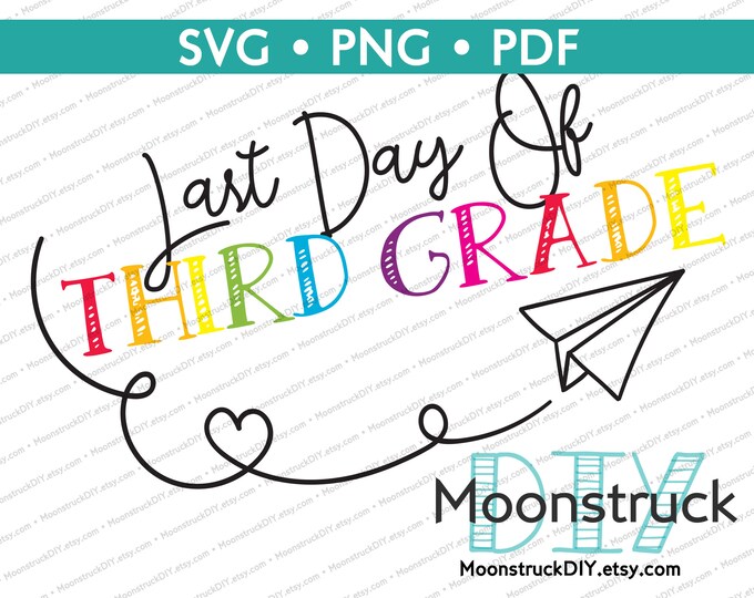 Last Day Third Grade SVG, 3rd Grade Shirt, End of Year, School Teacher ...