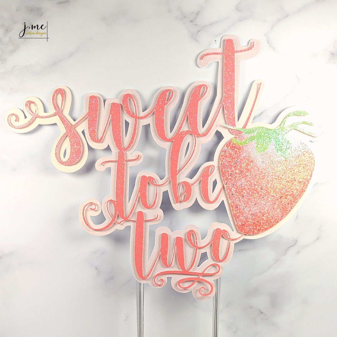 Cake Topper Sweet to Be Two Pink Red Strawberry Cake Topper Second ...