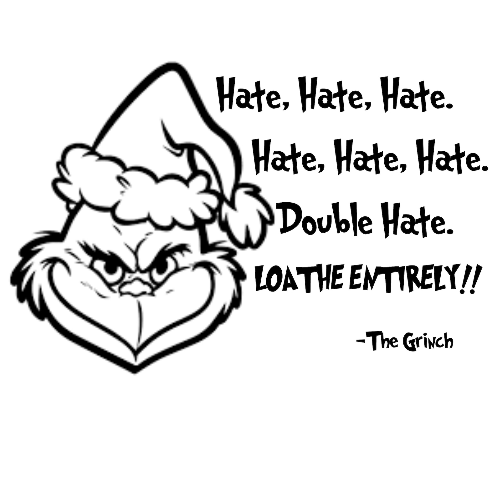 Grinch - Hate Hate Hate Quote SVG CUT FILE - Etsy