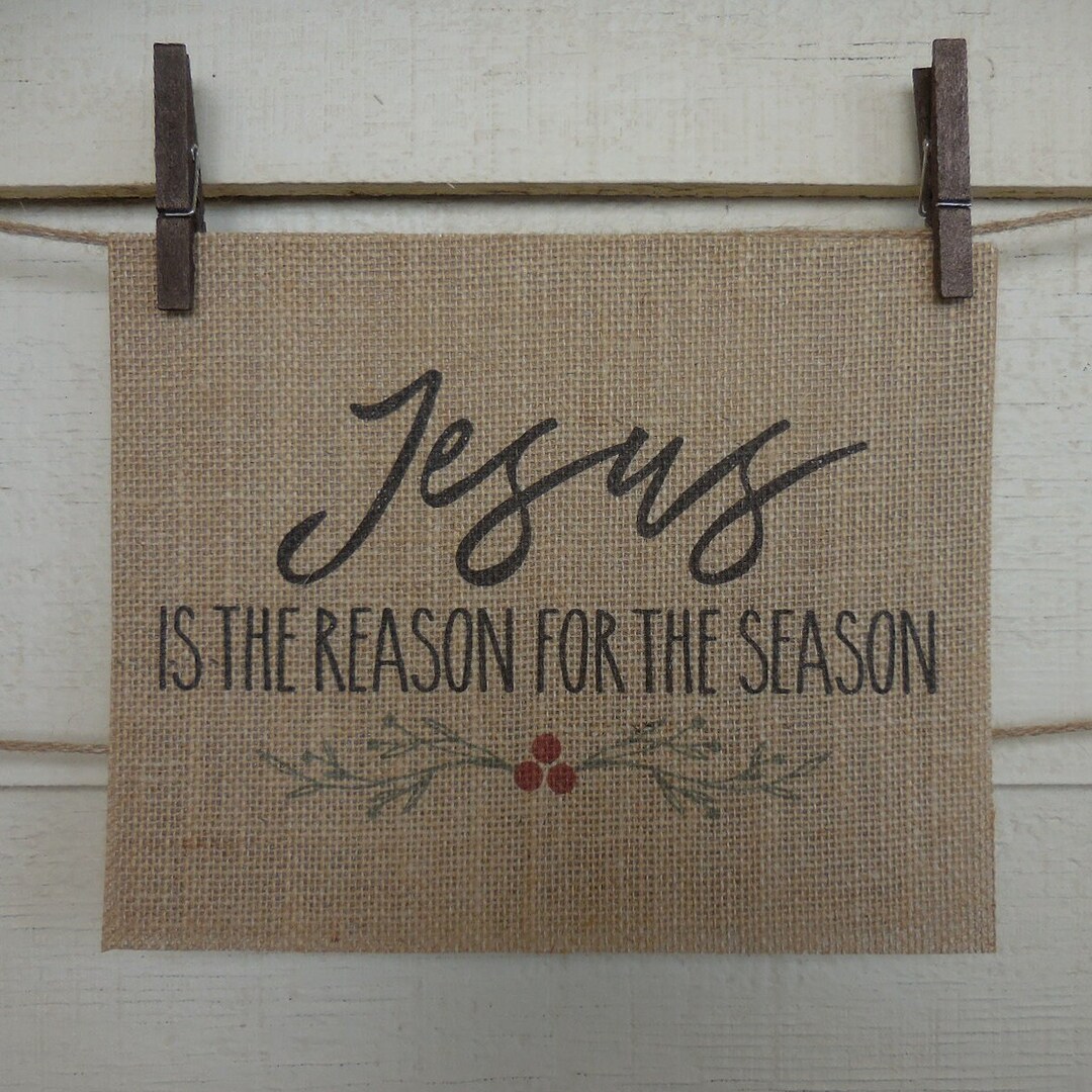 Jesus is the Reason for the Season Burlap Print, Bible Verse Wall Art ...
